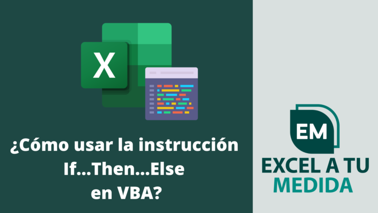 ¿Cómo usar la instrucción If Then Else en VBA? | Excel a tu medida