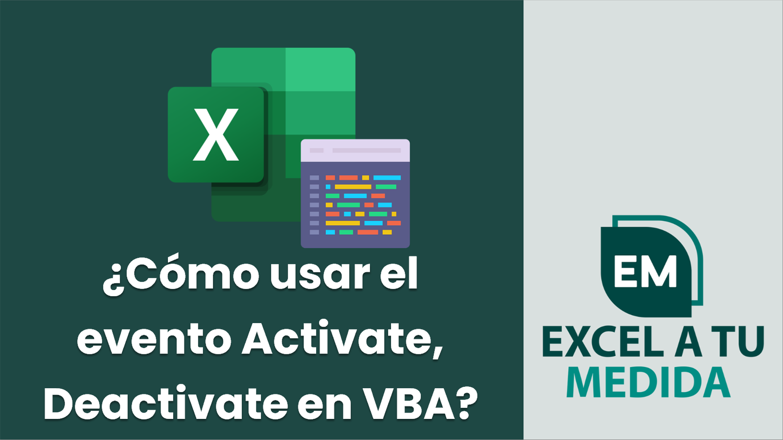 ¿Cómo usar el evento Activate, Deactivate en VBA? | Excel a tu medida