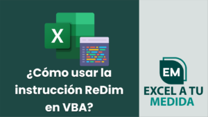 ¿Cómo usar la instrucción ReDim en VBA? | Excel a tu medida