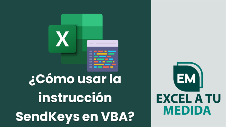 ¿Cómo usar la instrucción SendKeys en VBA? | Excel a tu medida