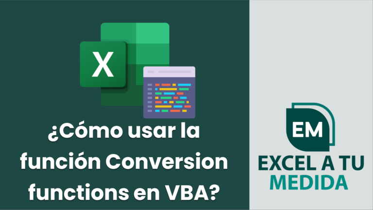 ¿Cómo usar la función Conversion functions en VBA? | Excel a tu medida