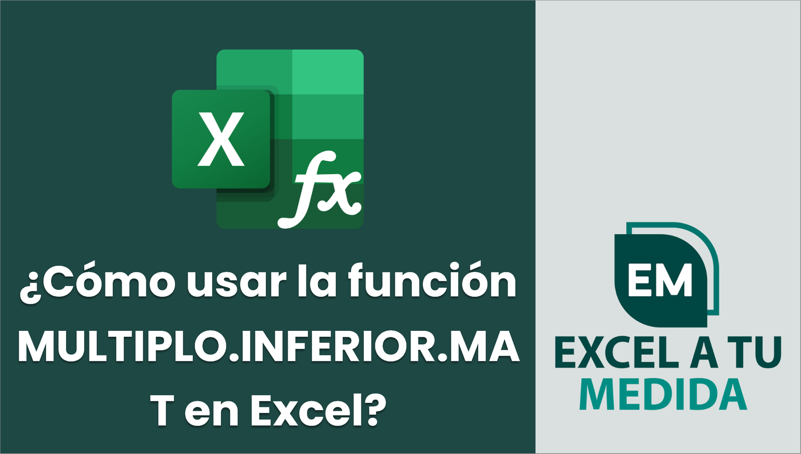¿Cómo usar la función MULTIPLO.INFERIOR.MAT en Excel? | Excel a tu medida