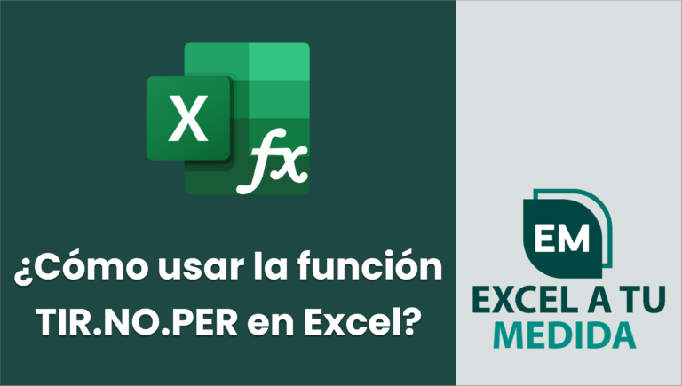 ¿Cómo usar la función TIR.NO.PER en Excel? | Excel a tu medida