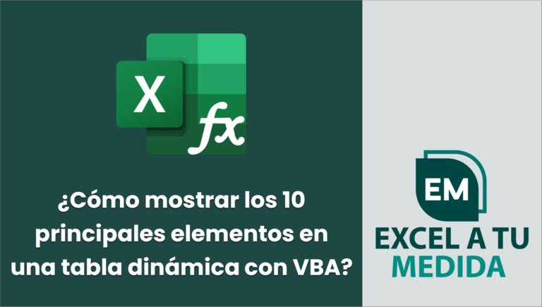 ¿Cómo mostrar los 10 principales elementos en una tabla dinámica con VBA? | Excel a tu medida