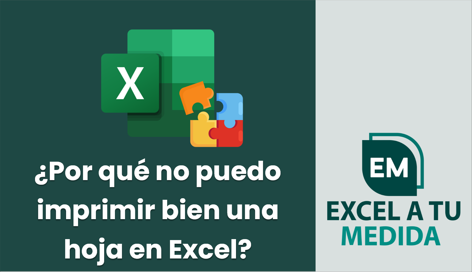 ¿Por qué no puedo imprimir bien una hoja en Excel? | Excel a tu medida