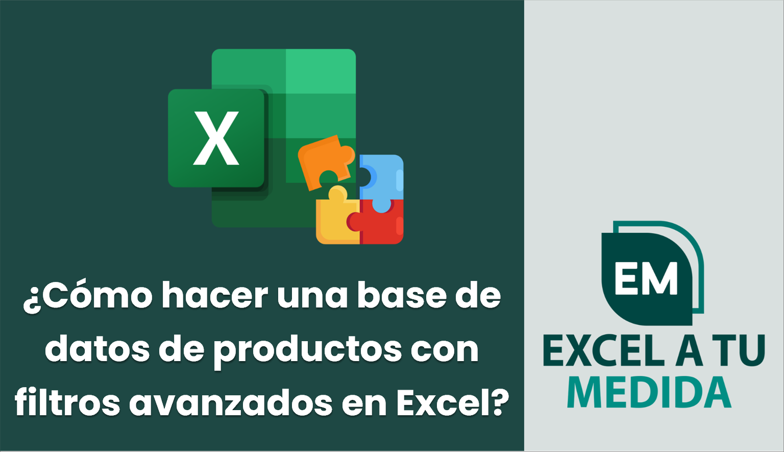 ¿Cómo hacer una base de datos de productos con filtros avanzados en Excel? | Excel a tu medida