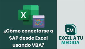 ¿Cómo conectarse a SAP desde Excel usando VBA? | Excel a tu medida