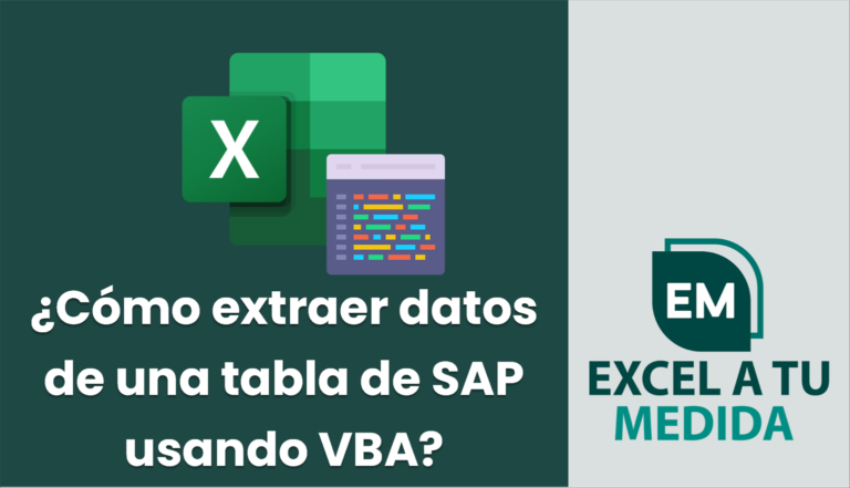 ¿cómo Extraer Datos De Una Tabla De Sap Usando Vba Excel A Tu Medida